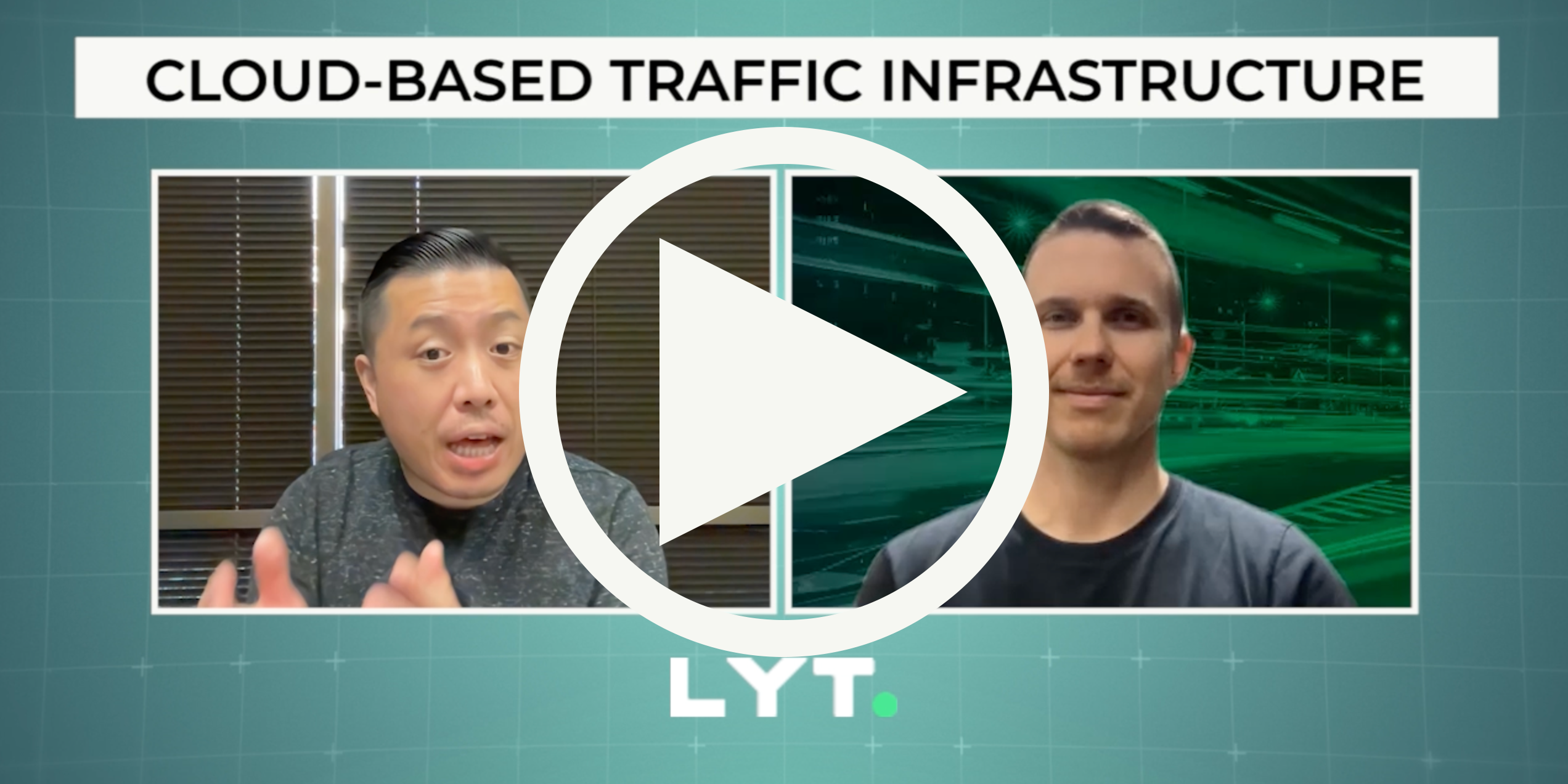 All About Cloud-Based Traffic Infrastructure – LYT In a Flash (Episode 4) - LYT