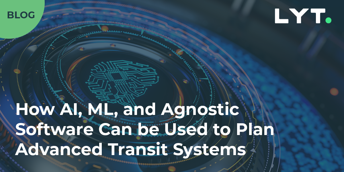 How AI, ML, and Agnostic Software Can be Used to Plan Advanced Transit ...