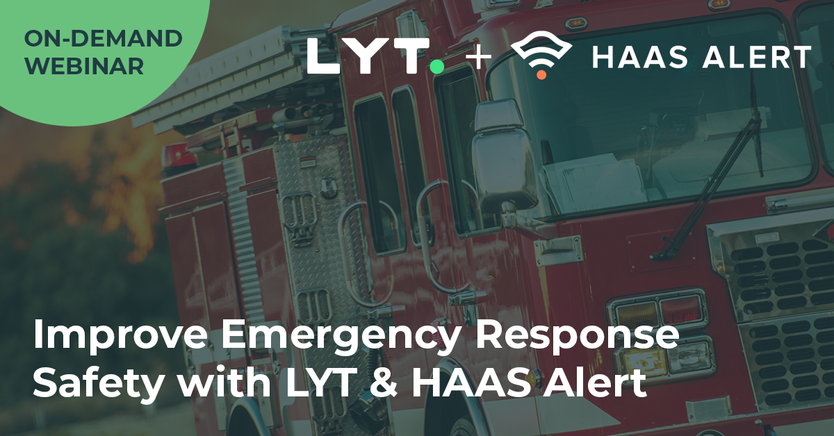 Improve Emergency Response Safety with LYT and HAAS Alert - LYT