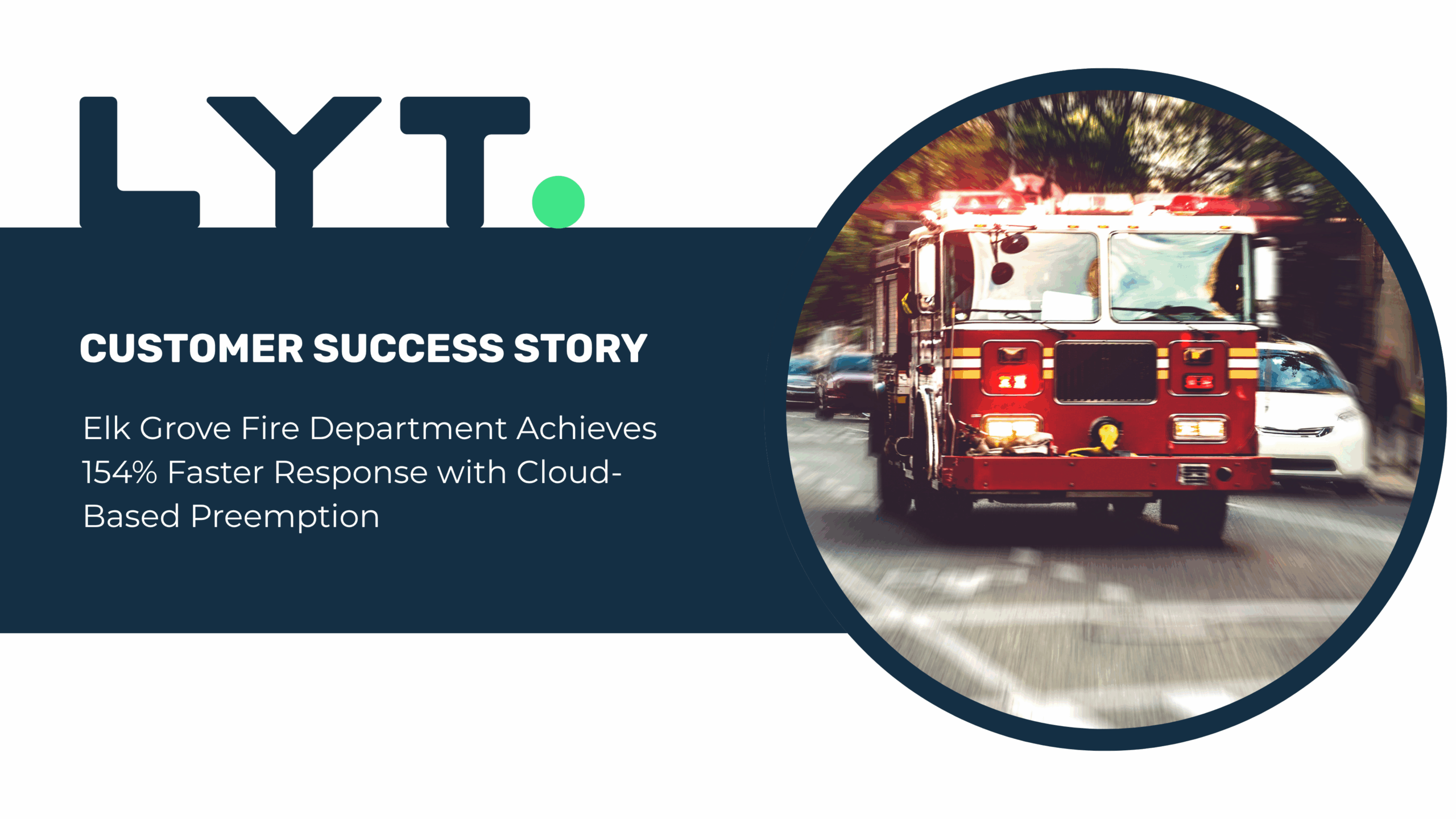 Elk Grove Fire Department Achieves 154% Faster Response with Cloud ...